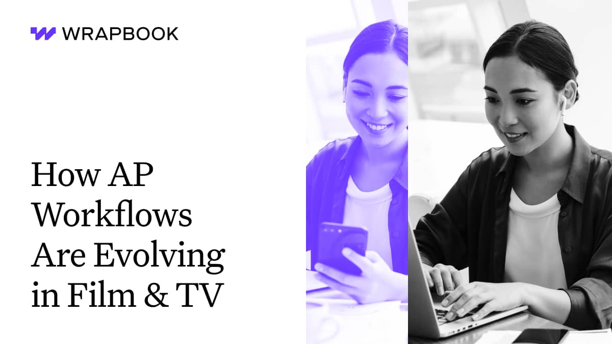 How AP Workflows Are Evolving in Film & TV | Wrapbook